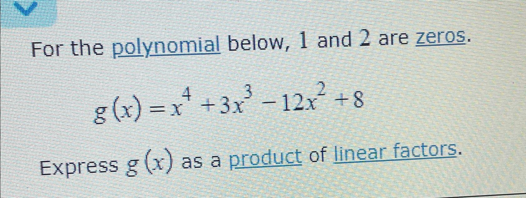 Solved For the polynomial below, 1 ﻿and 2 ﻿are | Chegg.com