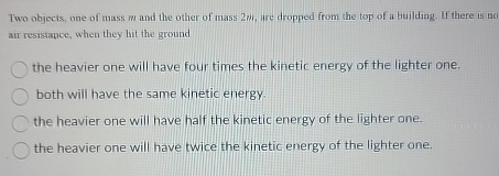 Solved Two objects, one of mass m ﻿and the other of mass 2m, | Chegg.com