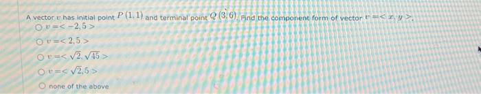 Solved A vector v has initial point P(1,1) and terminal | Chegg.com