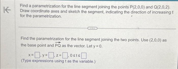 Solved Find A Parametrization For The Line Segment Joining