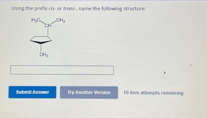 Solved Using the prefix cis- or trans-, name the following | Chegg.com