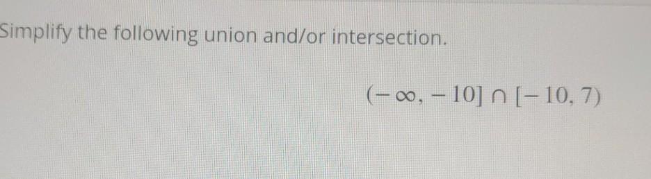 Solved Simplify the following union and/or intersection. | Chegg.com