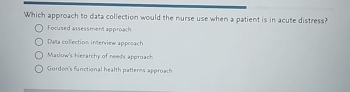 Solved Which approach to data collection would the nurse use | Chegg.com