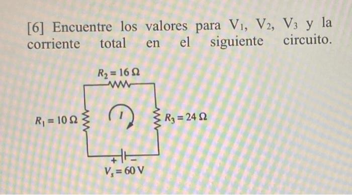 Solved [6] Encuentre los valores para V1, V2, V3 y la | Chegg.com