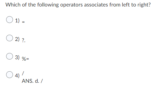 Solved Which of the following operators associates from left | Chegg.com