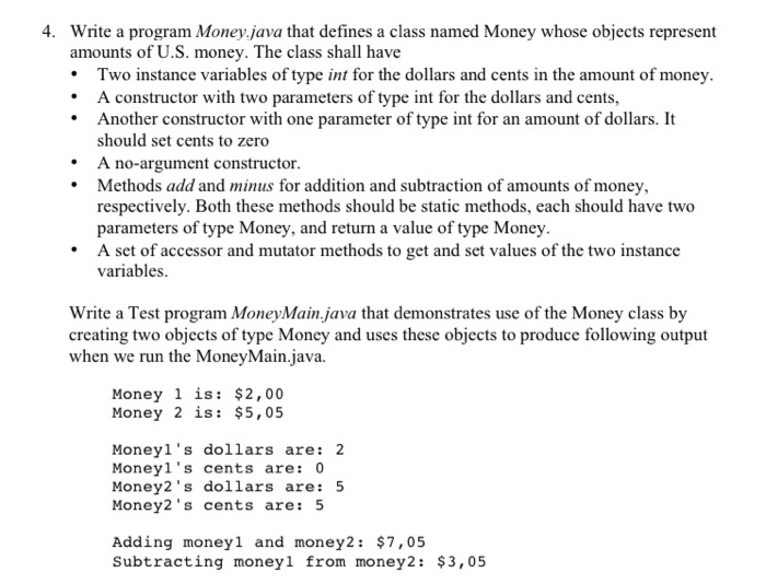 Solved 4. Write a program Money.java that defines a class | Chegg.com