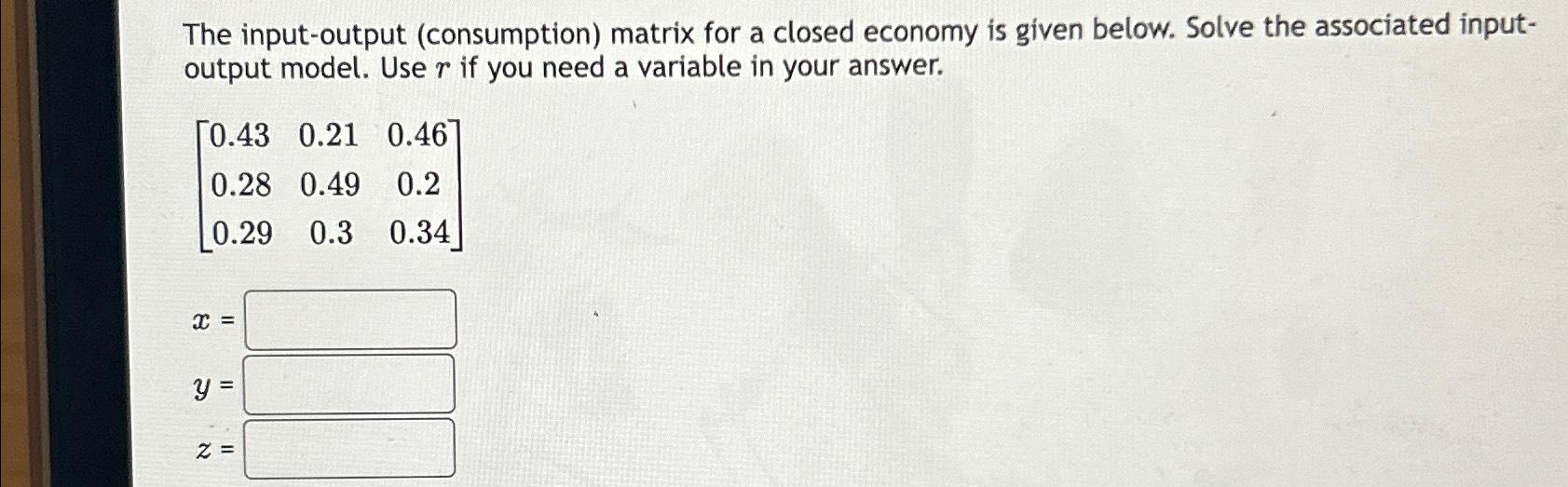 Solved The input-output (consumption) ﻿matrix for a closed | Chegg.com