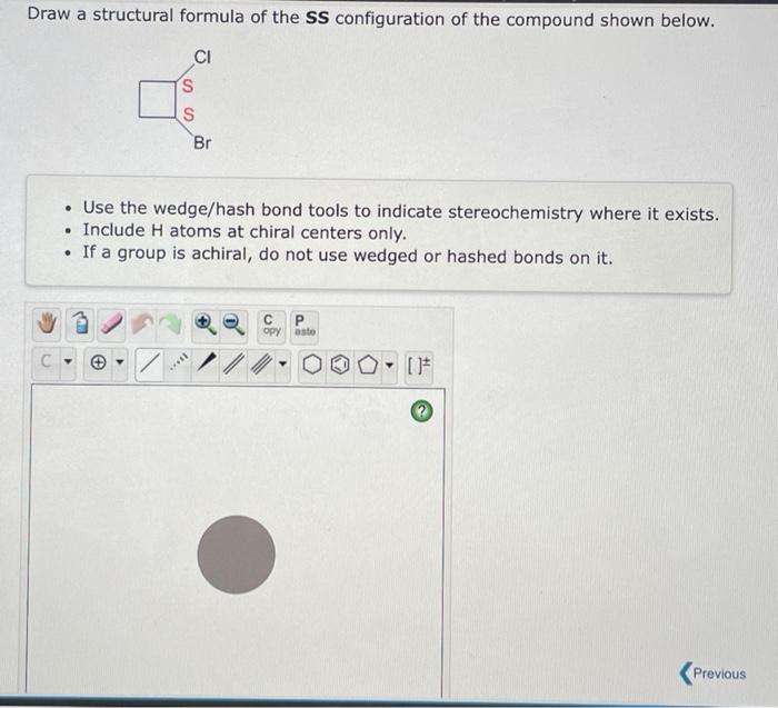 Solved Draw a structural formula of the SS configuration of | Chegg.com