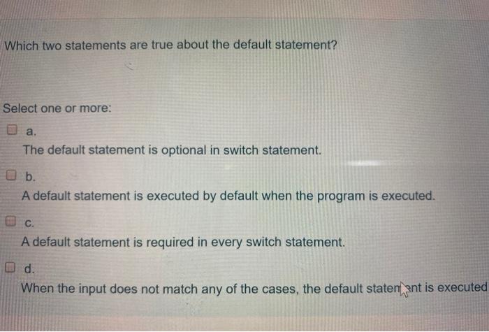 Solved Which two statements are true about the default | Chegg.com
