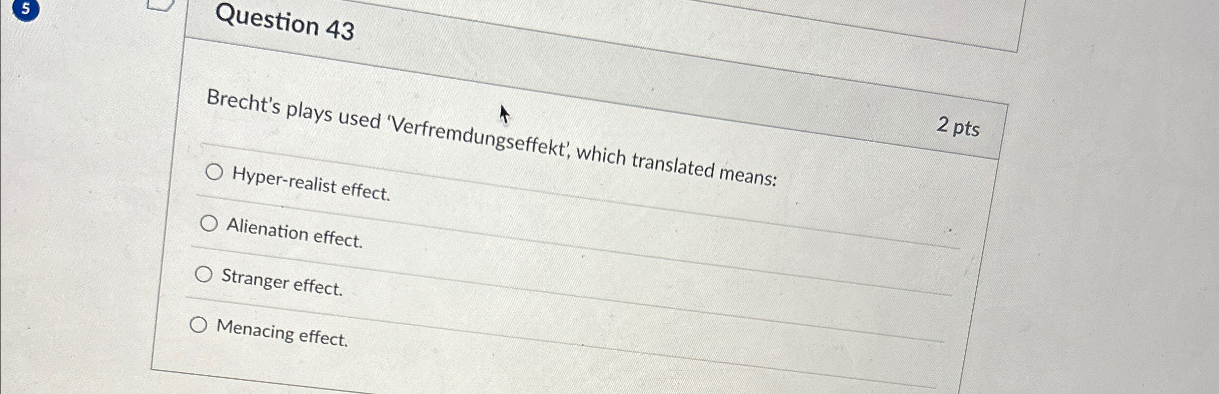 Solved Question 43Brecht's plays used 'Verfremdungseffekt', | Chegg.com