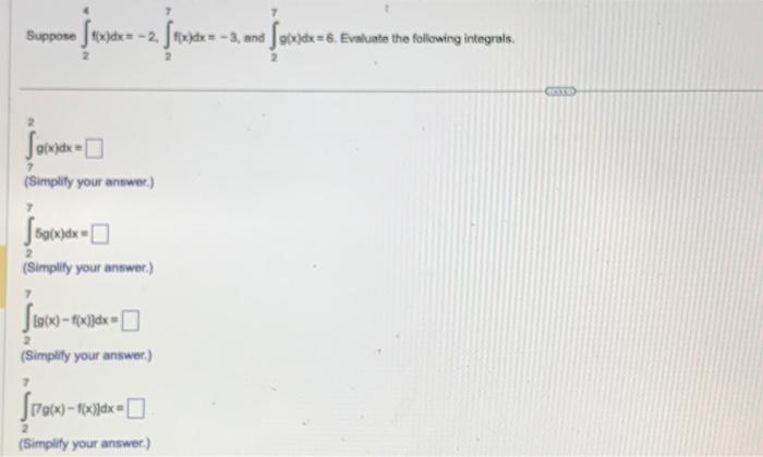 Solved Suppose ∫24f(x)dx=−2,∫27f(x)dx=−3, and ∫27g(x)dx=6. | Chegg.com