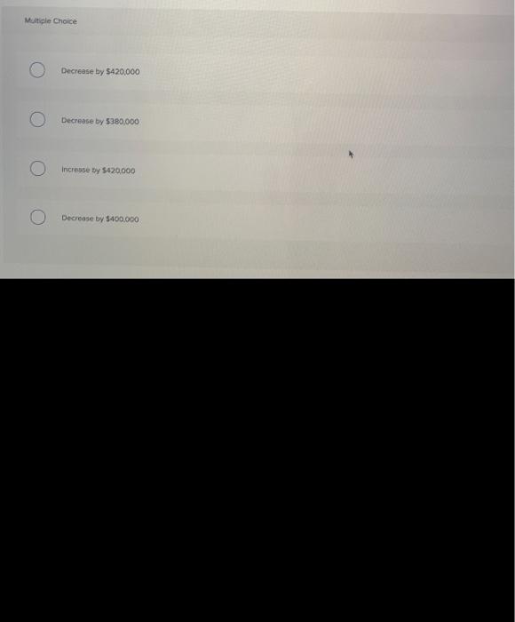 Solved 2000 $300.000 DO . Multiple Choice Decrease by | Chegg.com