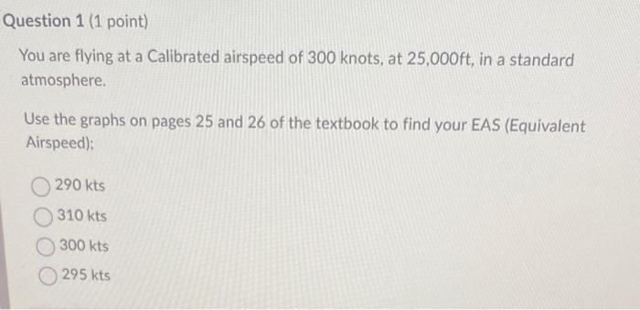 You are flying at a Calibrated airspeed of 300 knots, | Chegg.com