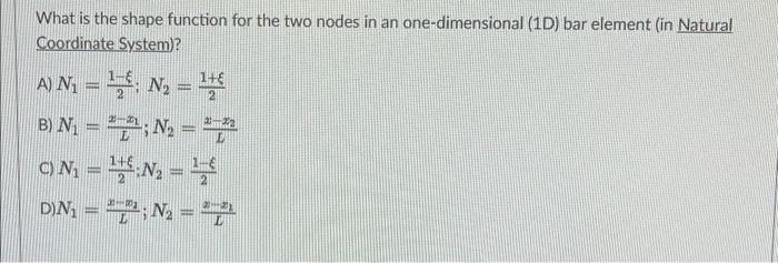 Solved What is the shape function for the two nodes in an | Chegg.com