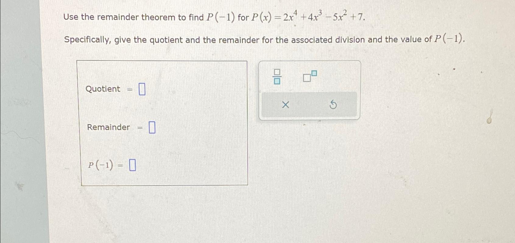 Solved Use the remainder theorem to find P(-1) ﻿for | Chegg.com