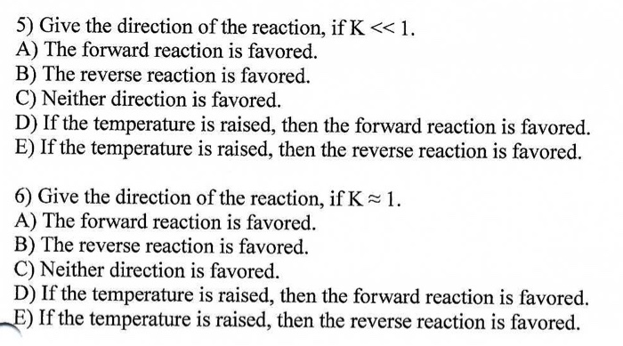 Solved 5) Give the direction of the reaction, if K