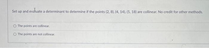 Solved Set up and evâtuate a determinant to determine if the | Chegg.com