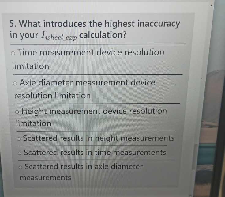 Solved What introduces the highest inaccuracy in your | Chegg.com