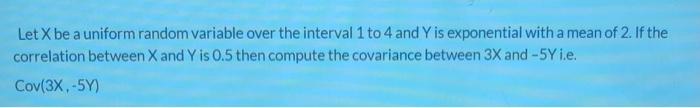 Solved Let X Be A Uniform Random Variable Over The Interval 8054
