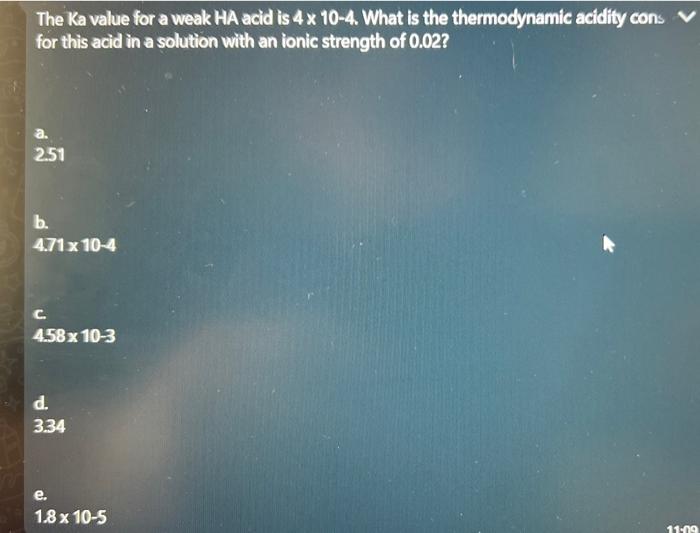 Solved The Ka value for a weak HA acid is 4×10−4. What is | Chegg.com