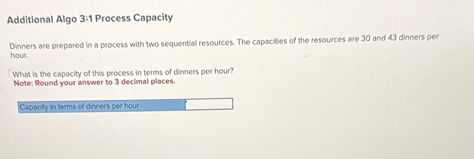 Solved Additional Algo 3:1 ﻿Process CapacityDinners are | Chegg.com