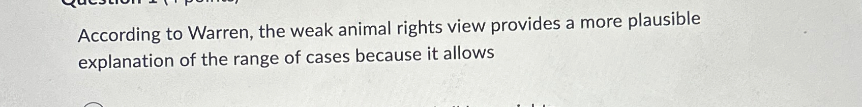 Solved According to Warren, the weak animal rights view | Chegg.com