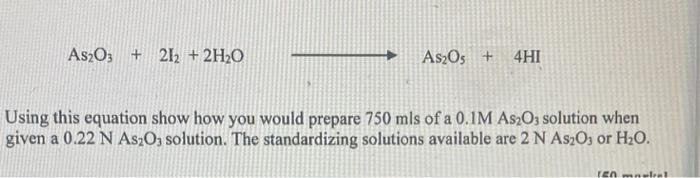 Solved As2O3+2I2+2H2O As2O5+4HI Using this equation show how | Chegg.com