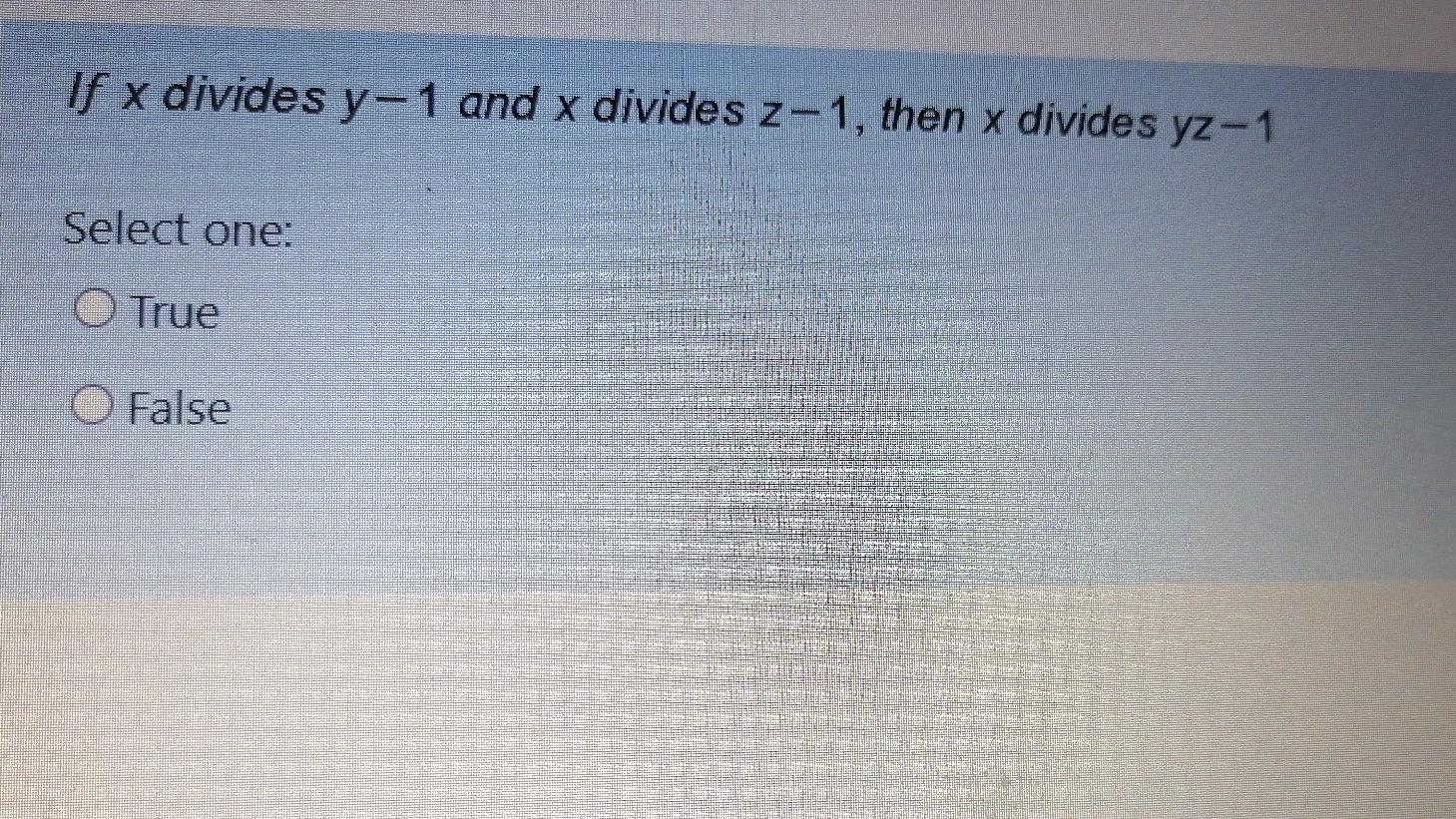 Solved If x divides y-1 and x divides z-1, then x divides | Chegg.com