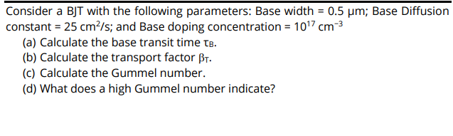Solved Consider a BJT with the following parameters: Base | Chegg.com