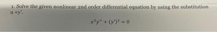Solved Solve the given nonlinear 2nd order differential | Chegg.com