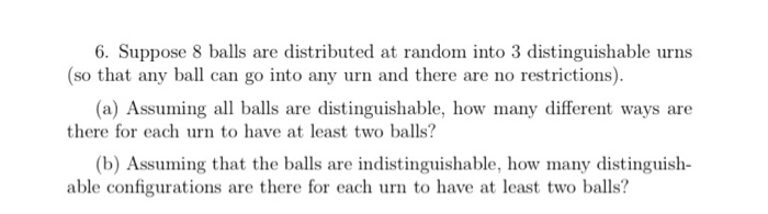 Solved 6. Suppose 8 balls are distributed at random into 3 | Chegg.com