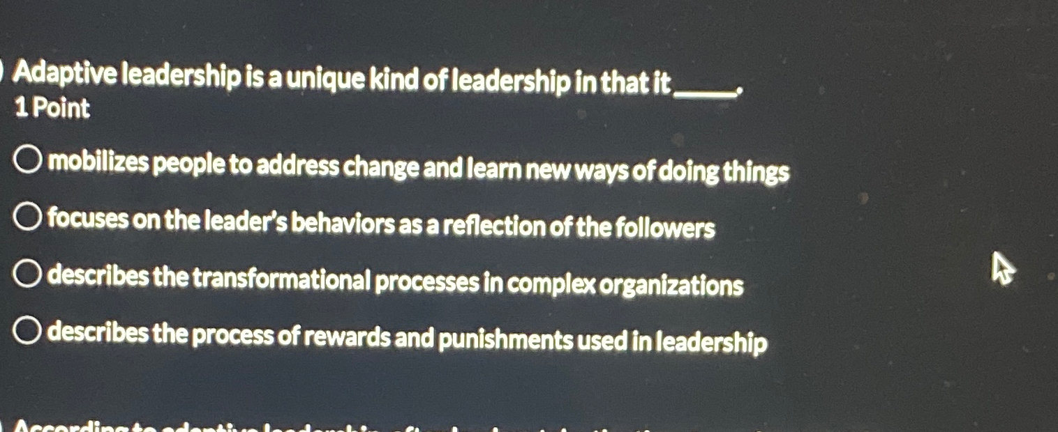 Solved Adaptive leadership is a unique kind of leadership in | Chegg.com
