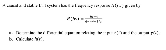 Solved A causal and stable LTI system has the frequency | Chegg.com