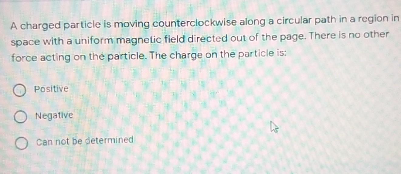 Solved A charged particle is moving counterclockwise along a | Chegg.com