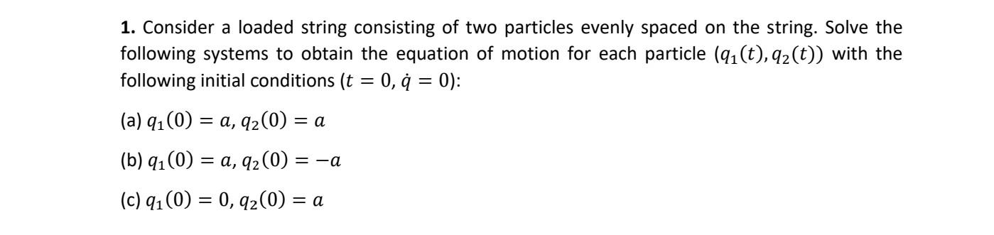 Solved 1. Consider a loaded string consisting of two | Chegg.com