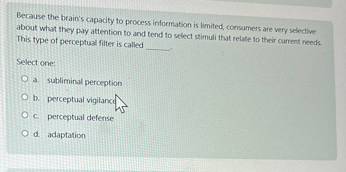 Solved Because the brain's capacity to process information | Chegg.com