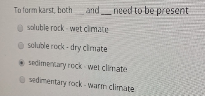 Solved To form karst, both __ and __ need to be present | Chegg.com