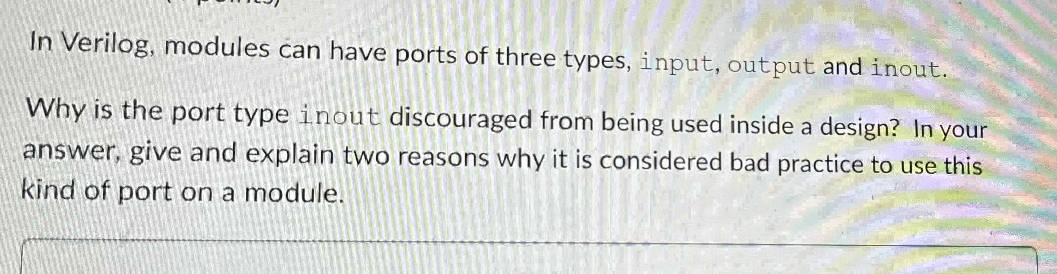 Solved In Verilog, modules can have ports of three types, | Chegg.com