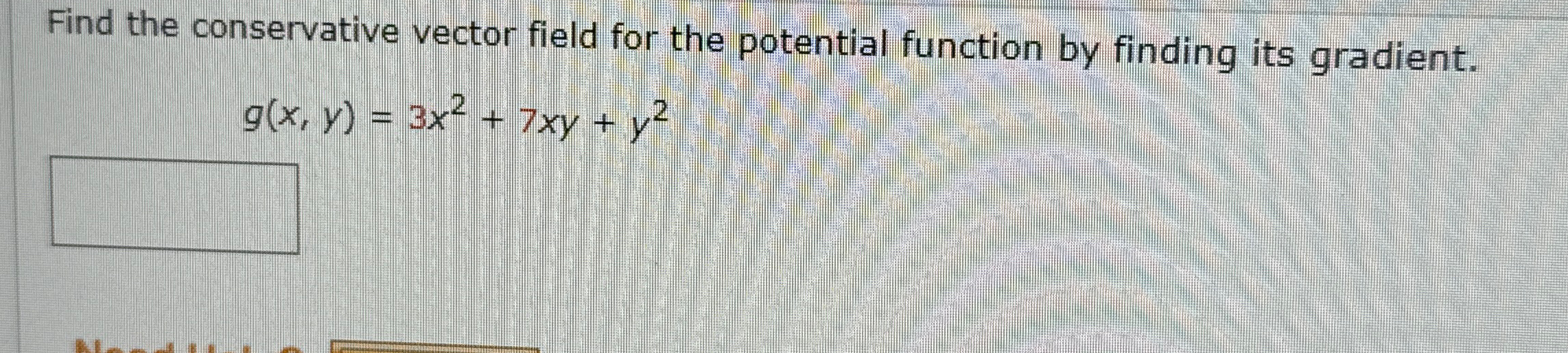 Solved Find the conservative vector field for the potential | Chegg.com