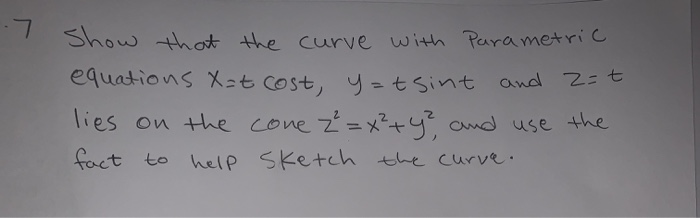 Solved 7 Show That The Curve With Parametric Equations Xat