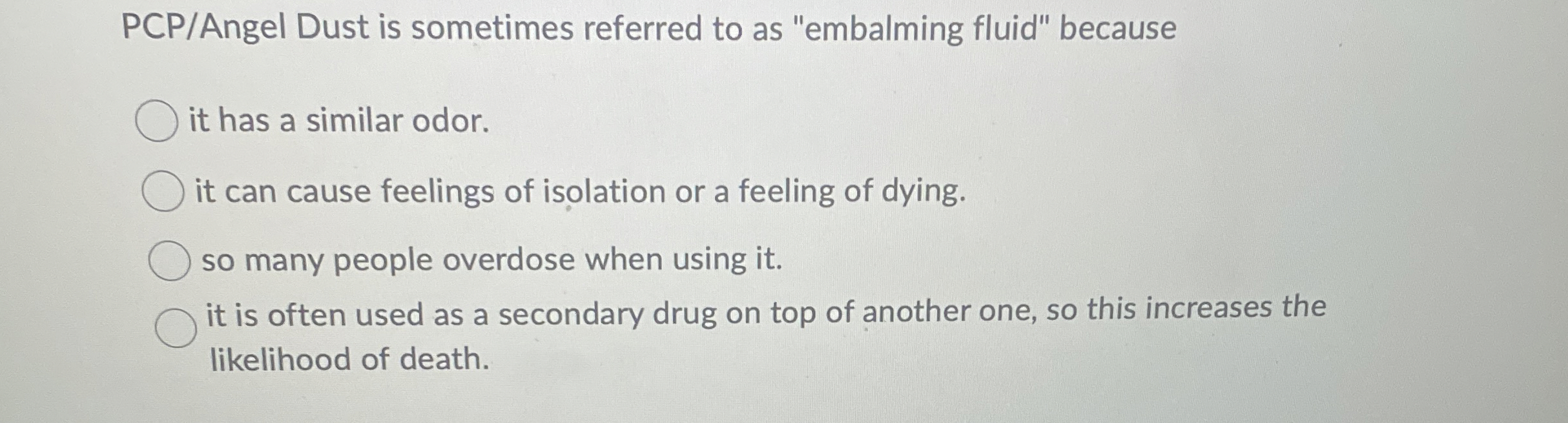 Solved PCP/Angel Dust is sometimes referred to as "embalming | Chegg.com