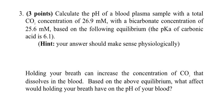 Solved 3. (3 points) Calculate the pH of a blood plasma | Chegg.com