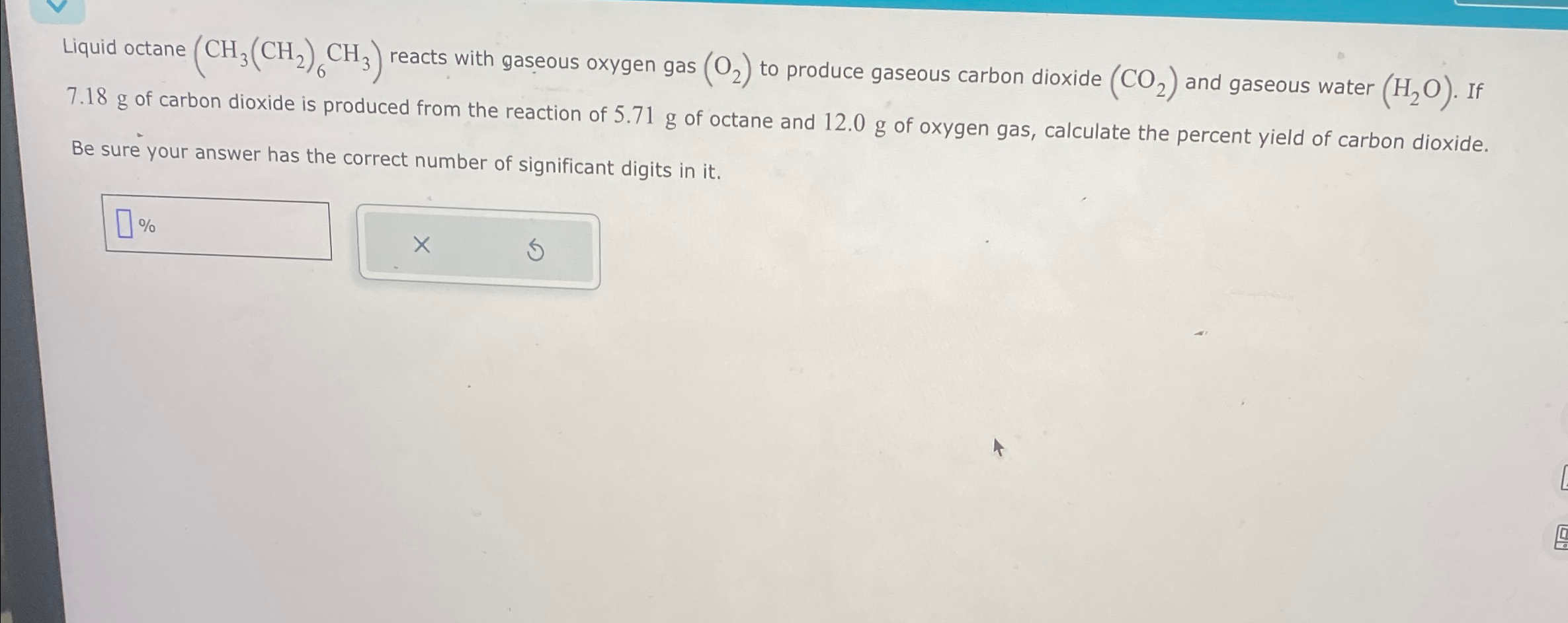 Solved Liquid octane (CH3(CH2)6CH3) ﻿reacts with gaseous | Chegg.com