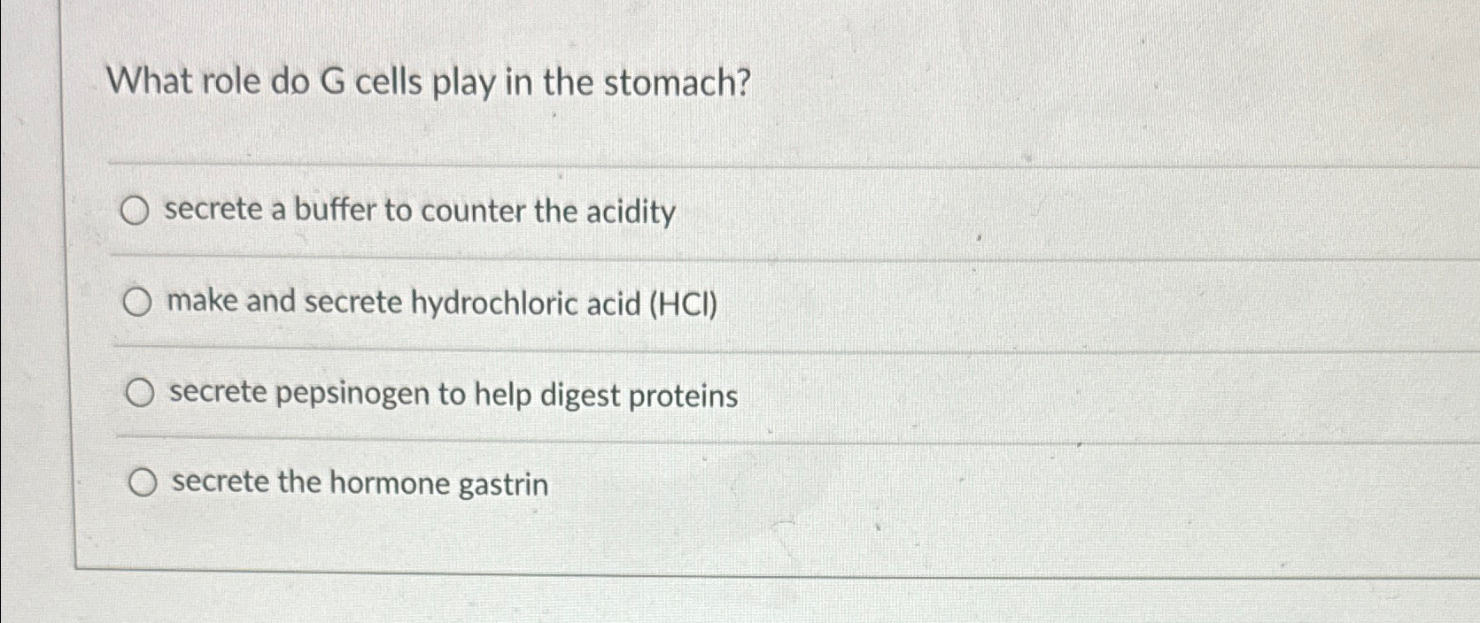 Solved What role do G cells play in the stomach?secrete a | Chegg.com