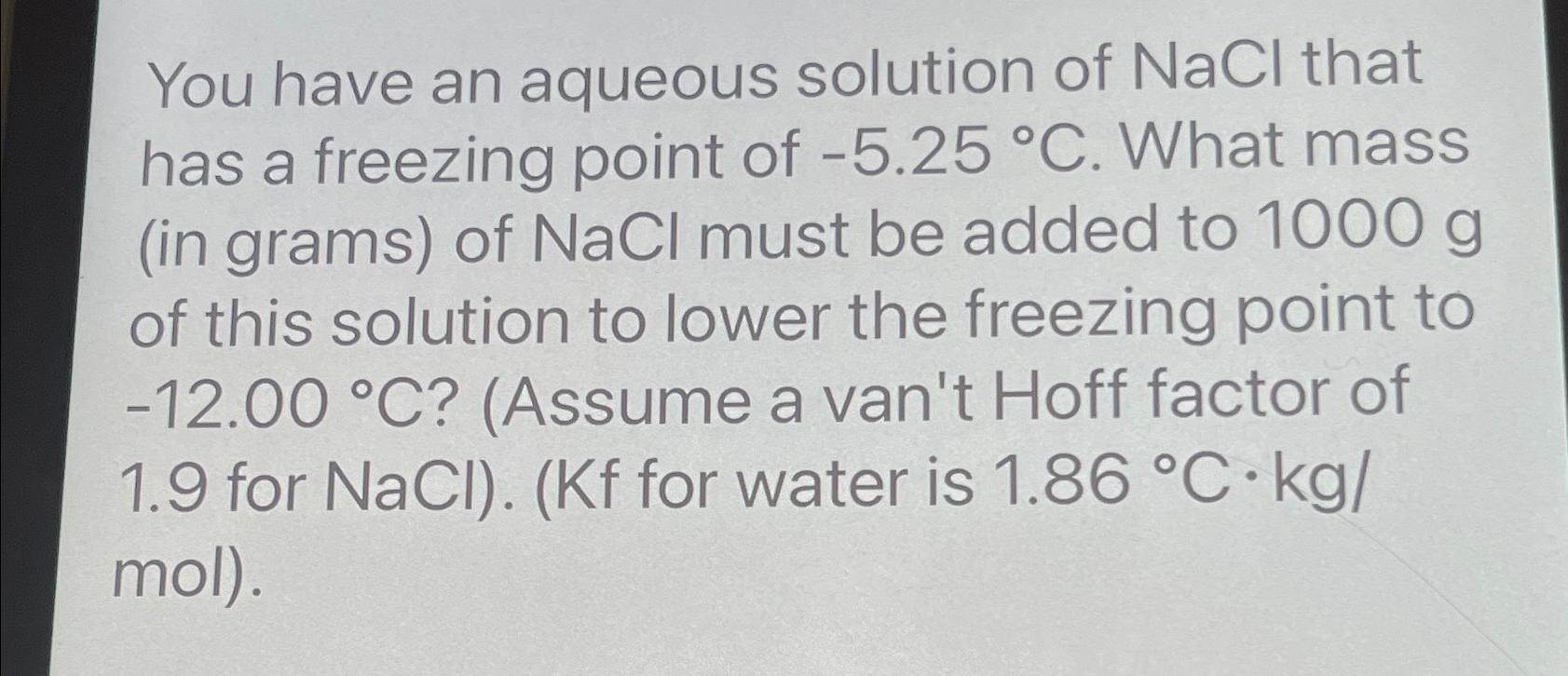 Solved You have an aqueous solution of NaCl that has a | Chegg.com