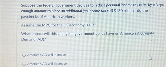 Solved Suppose the federal government decides to reduce | Chegg.com