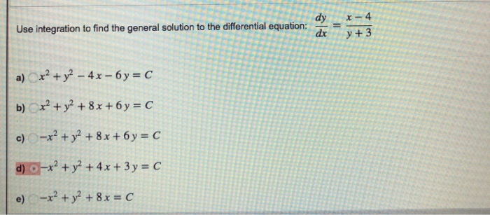 Solved Use integration to find the general solution to the | Chegg.com