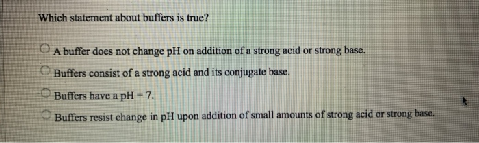 Solved Which statement about buffers is true? A buffer does | Chegg.com