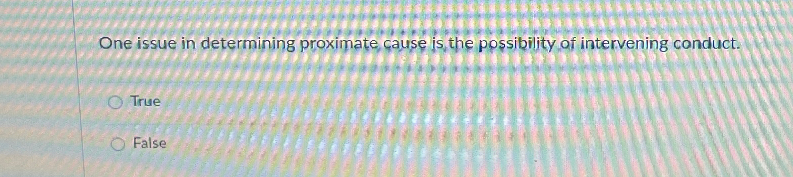 Solved One issue in determining proximate cause is the | Chegg.com