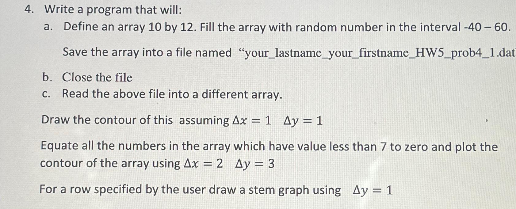 Solved Matlab!!!!!!Write a program that will:a. ﻿Define an | Chegg.com